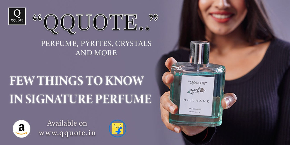 Things To Know In Your Signature Perfume – QQUOTE